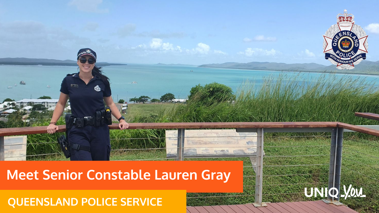 Meet Senior Constable Lauren Gray from QPS - UNIQ You