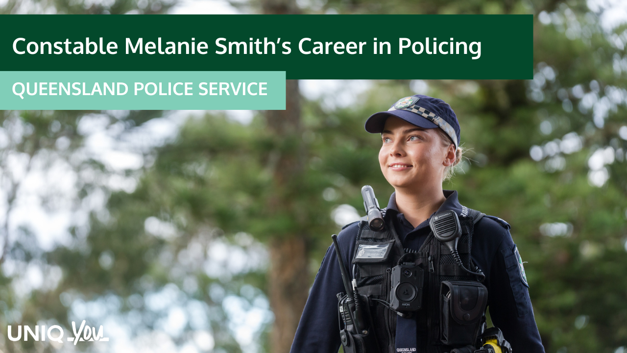 A Career Like No Other: Policing with Constable Melanie Smith - UNIQ You